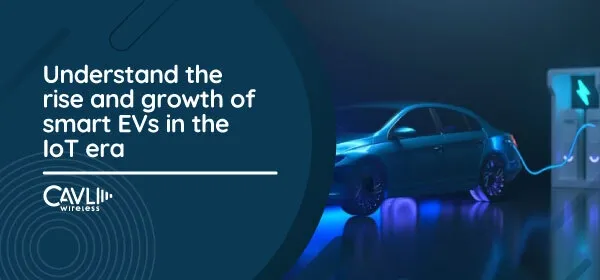 Smart EVs in the IoT Era: How IoT is Revolutionizing EVs