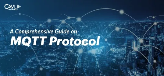 MQTT Protocol in IoT: A Guide to Reliable IoT Communication