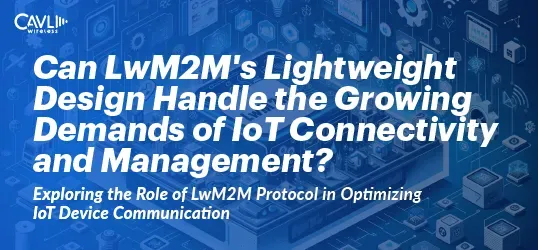 Understanding LwM2M Protocol for IoT Device Management