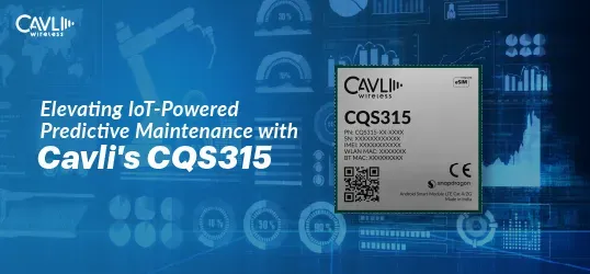 Predictive Maintenance with Cavli CQS315 Smart IoT Module