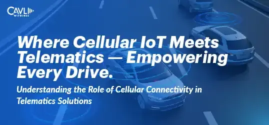 Cellular Connectivity in Telematics: Driving Smart Mobility