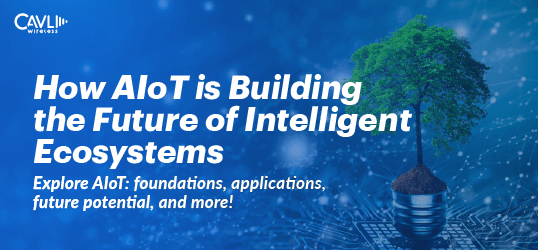 Beyond the Buzz: How AIoT Is Building the Future of Intelligent Ecosystems