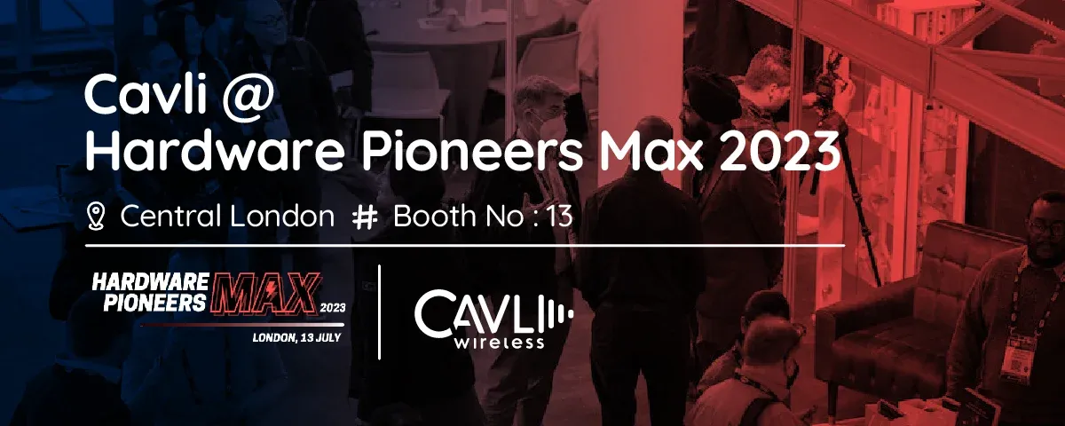 Cavli Wireless at Hardware Pioneers Max 2023 in London