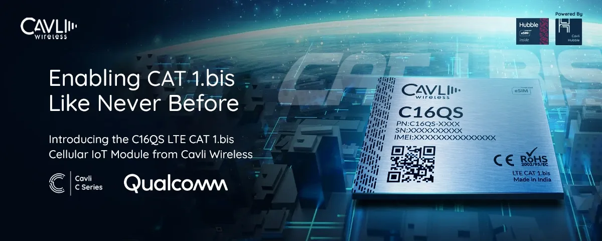 Cavli & Qualcomm Partner to Launch C16QS Cat1.bis Module