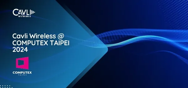 Cavli at Computex Taipei 2024