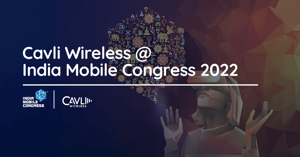 Cavli Wireless at India Mobile Congress 2022, New Delhi