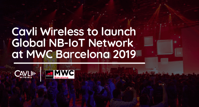 Cavli Unveils Global NB-IoT Network at MWC 2019