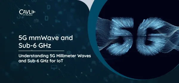 5G mmWave vs Sub-6GHz | Which is Better for Connectivity